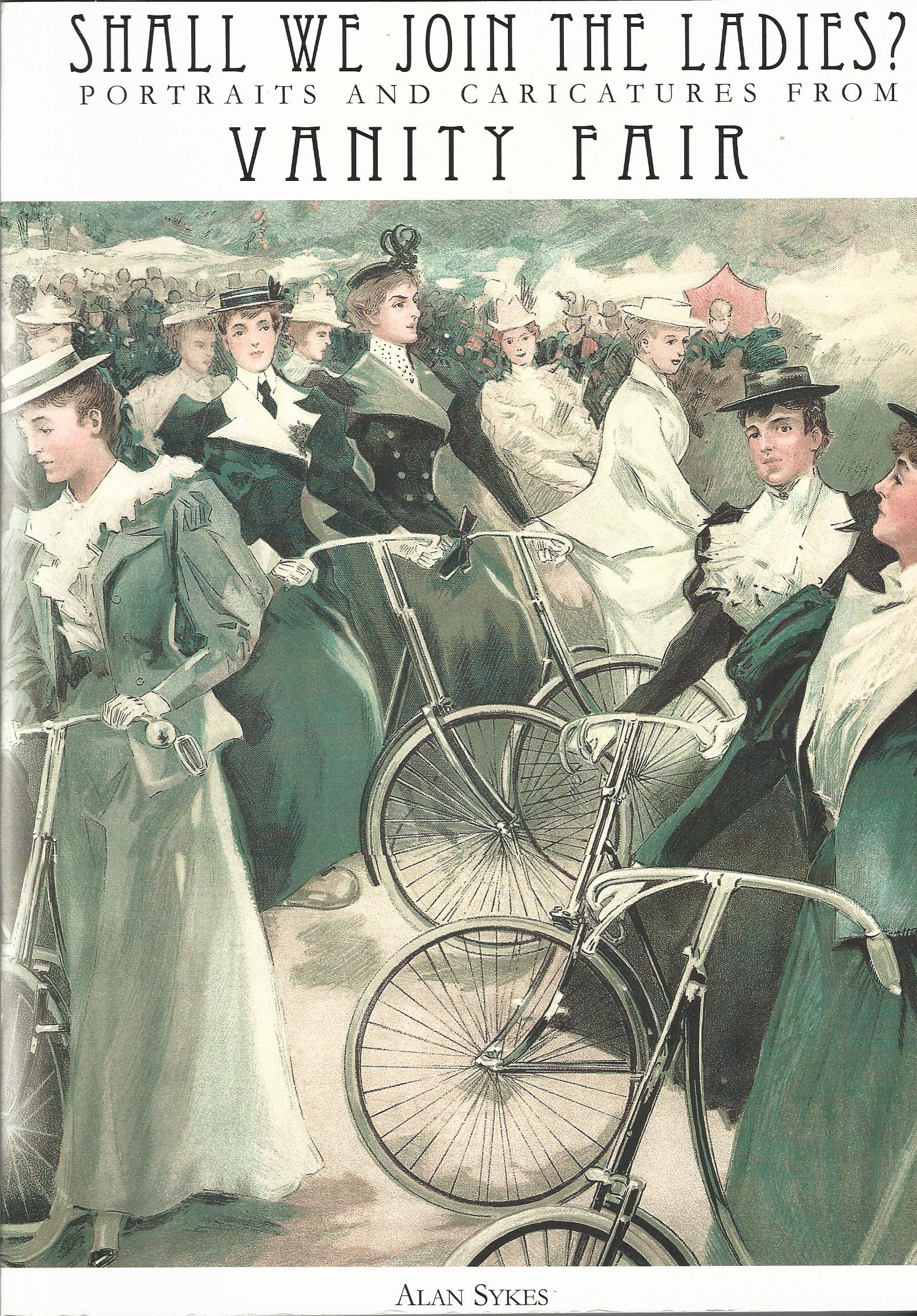 Shall We Join The Ladies? Portraits and Characters from Vanity Fair.