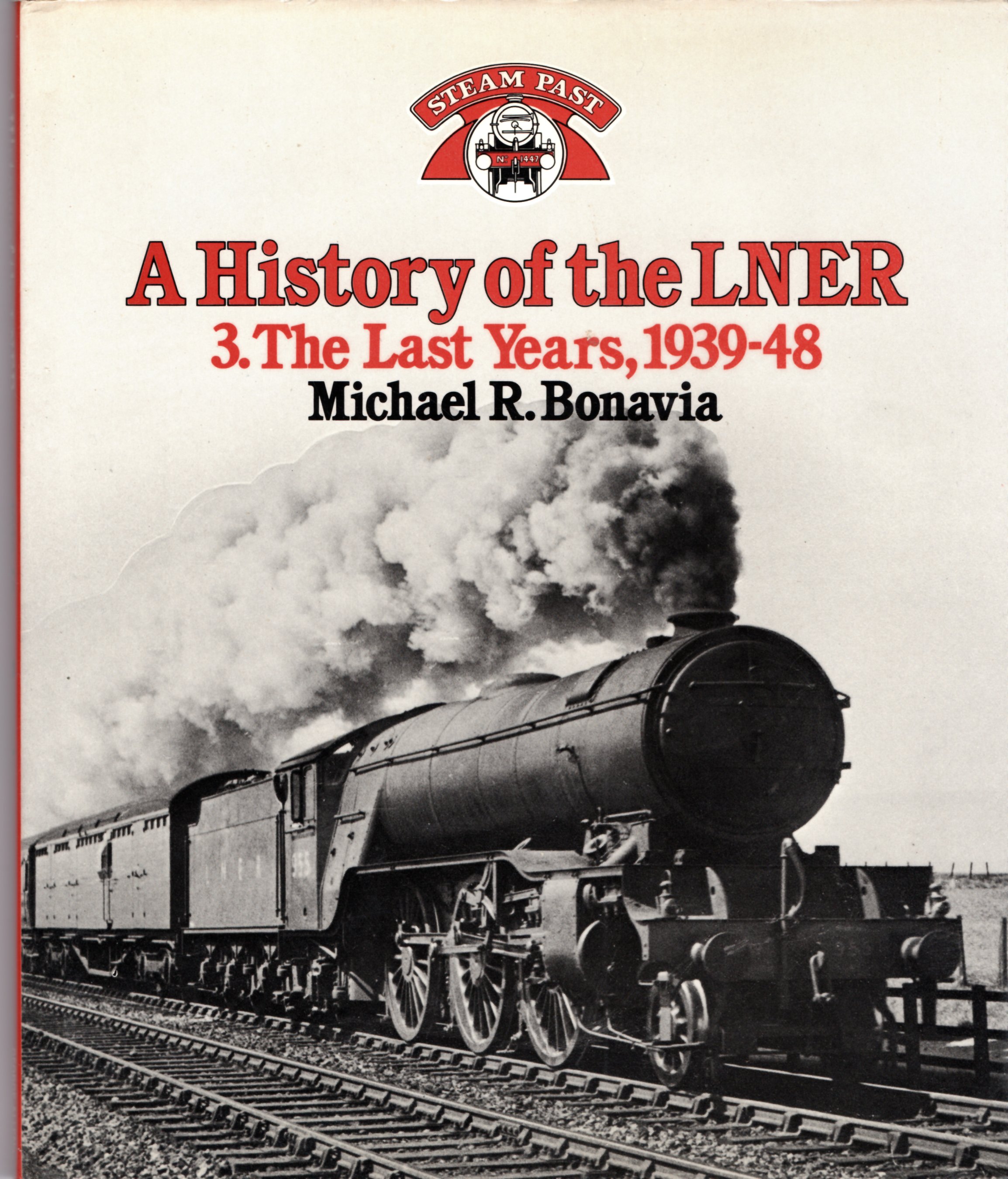 A History of the LNER: 3. The Last Years, 1939-48