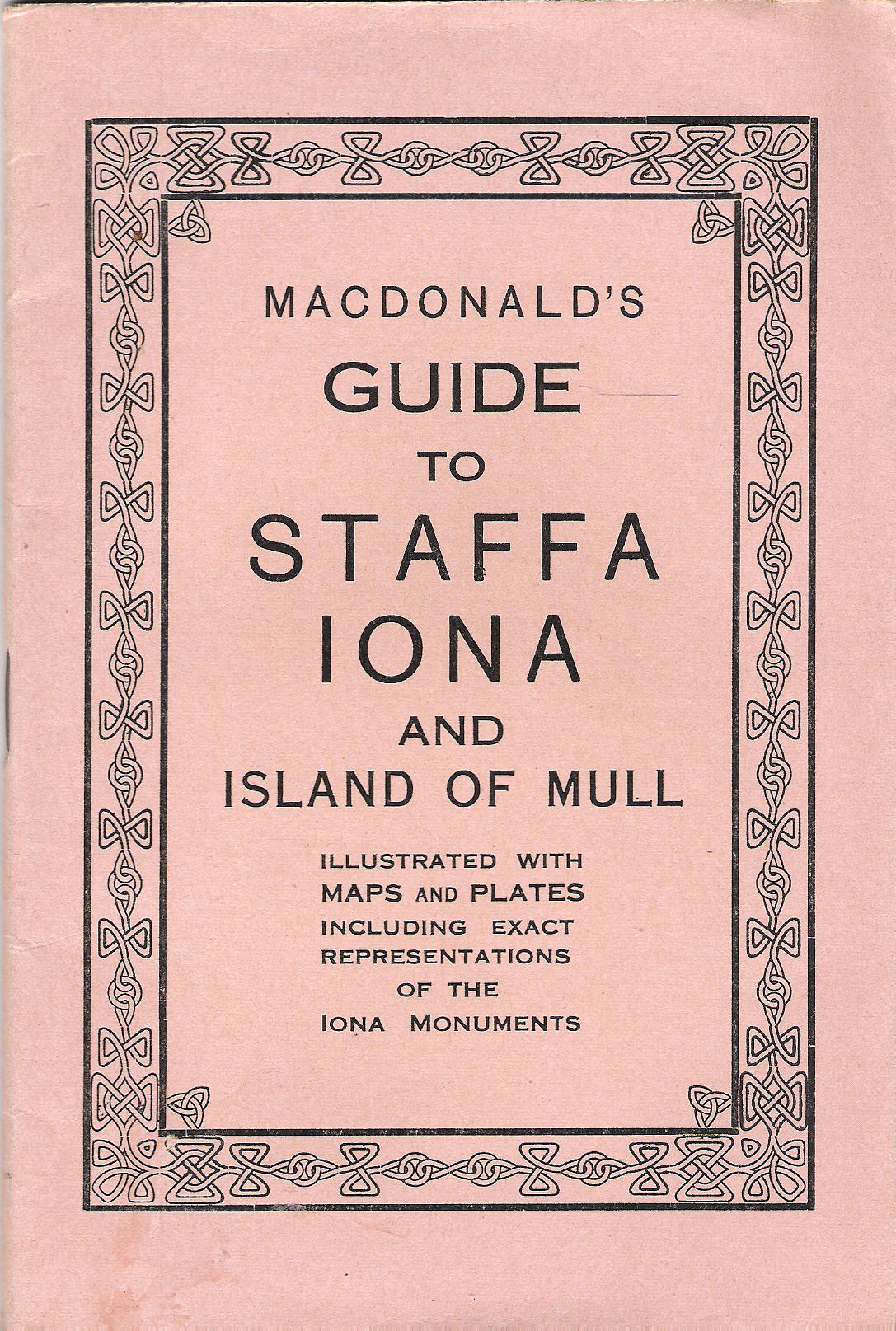 MacDonald's Guide to Staffa Iona and Island of Mull. MacDonald's Guide to Staffa Iona and Island of Mull.